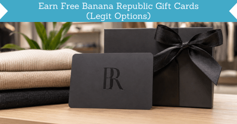 Earn Free Banana Republic Gift Cards (10 Legit Options)
